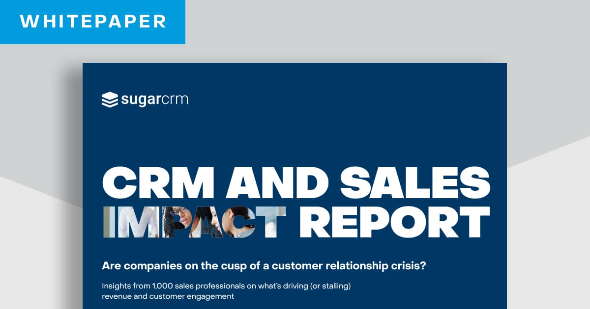 CRM and Sales Impact Report | SugarCRM UK