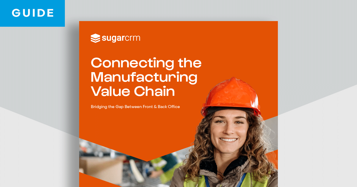 Connecting the Manufacturing Value Chain | SugarCRM